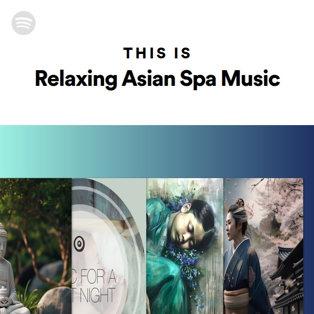 This Is Relaxing Asian Spa Music - playlist by Spotify | Spotify