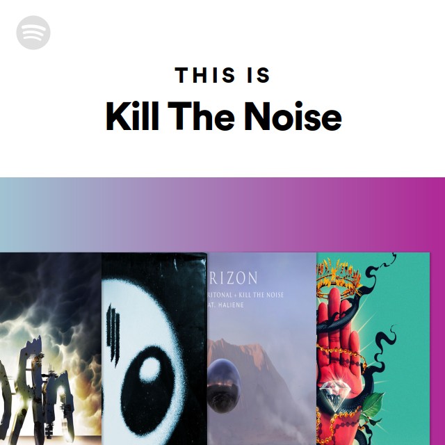This Is Kill The Noise - playlist by Spotify | Spotify