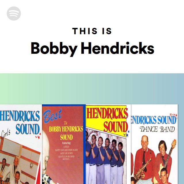 This Is Bobby Hendricks | Spotify Playlist