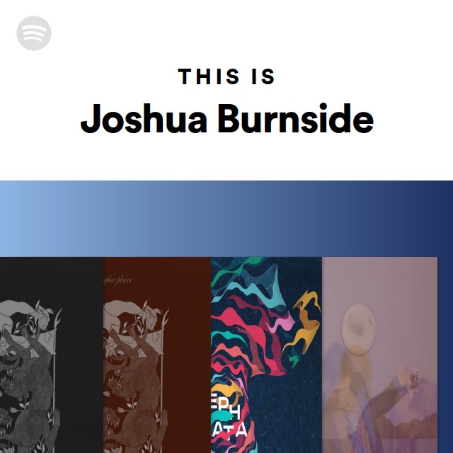 This Is Joshua Burnside - playlist by Spotify | Spotify
