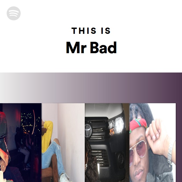 This Is Mr Bad - playlist by Spotify | Spotify