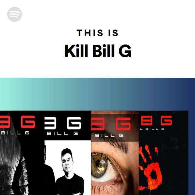 This Is Kill Bill G - playlist by Spotify | Spotify