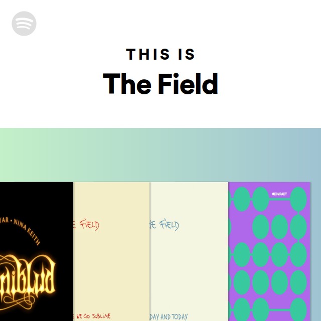 This Is The Field - playlist by Spotify | Spotify
