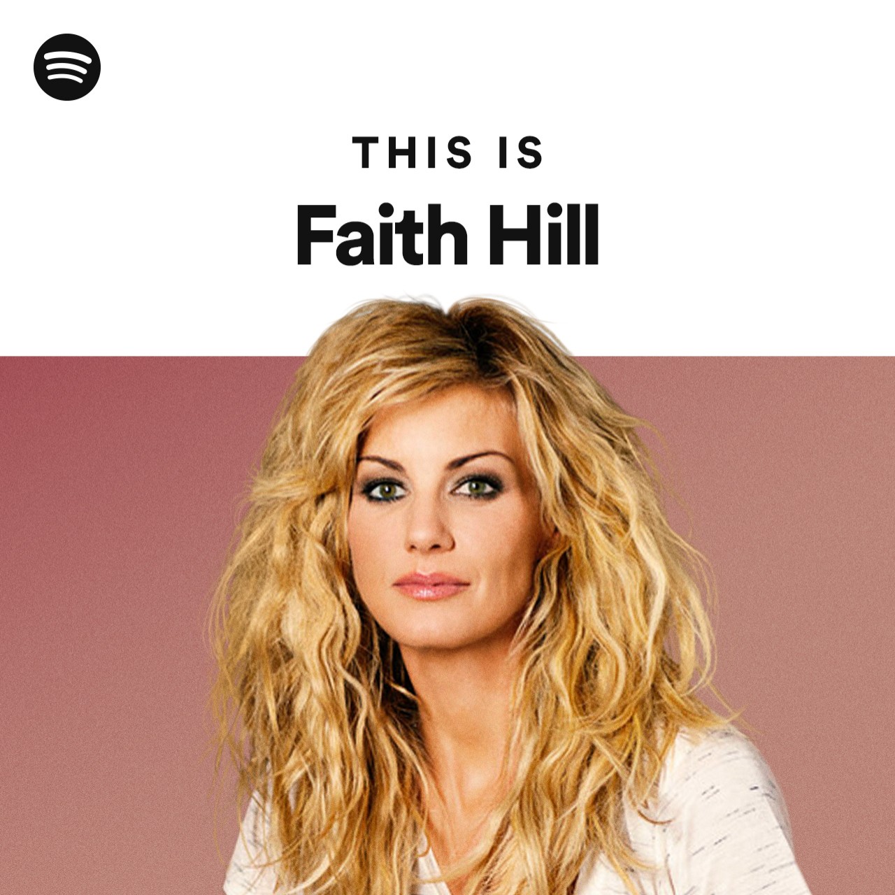This Is Faith Hill | Spotify Playlist