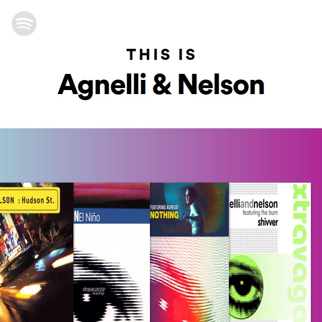 This Is Agnelli & Nelson - playlist by Spotify | Spotify