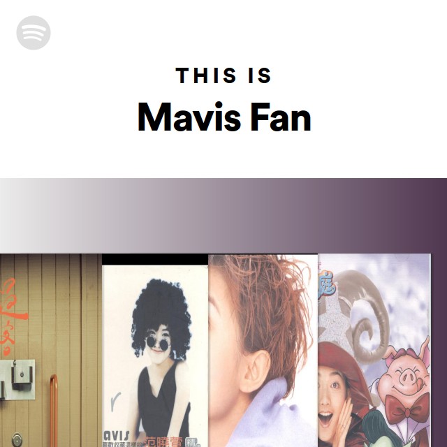 Mavis Fan | Spotify - Listen Free