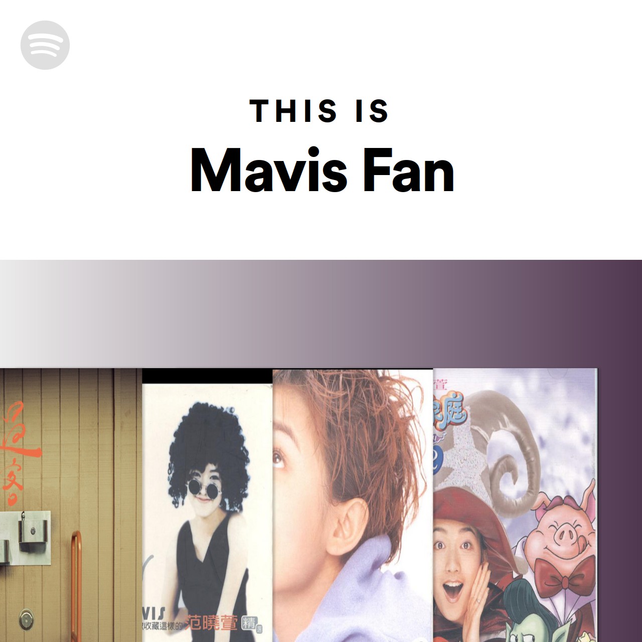This Is Mavis Fan | Spotify Playlist