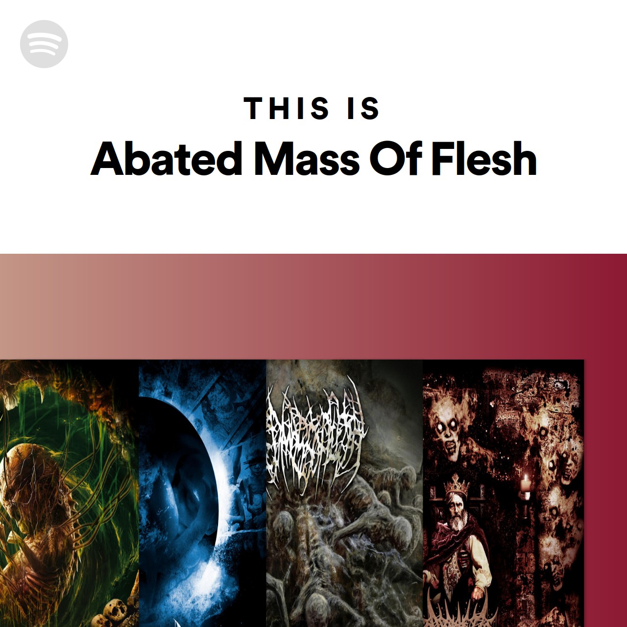 This Is Abated Mass Of Flesh | Spotify Playlist