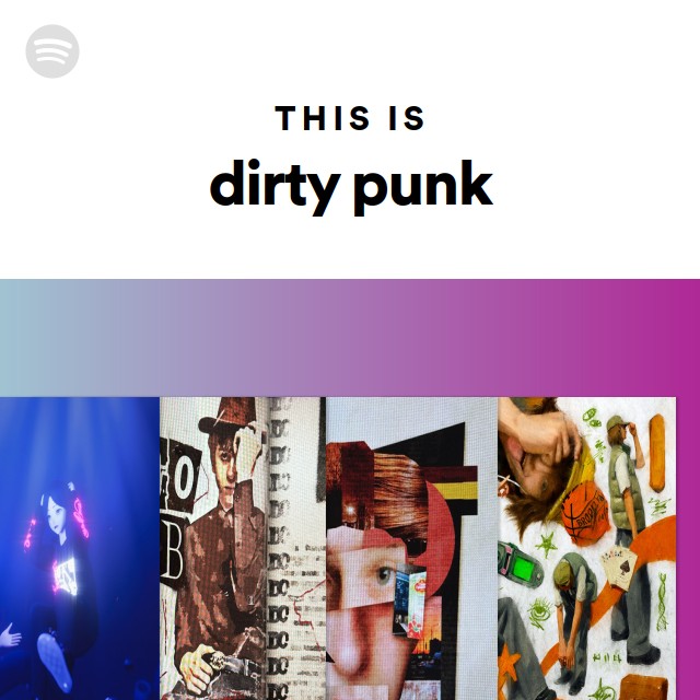 This Is dirty punk - playlist by Spotify | Spotify