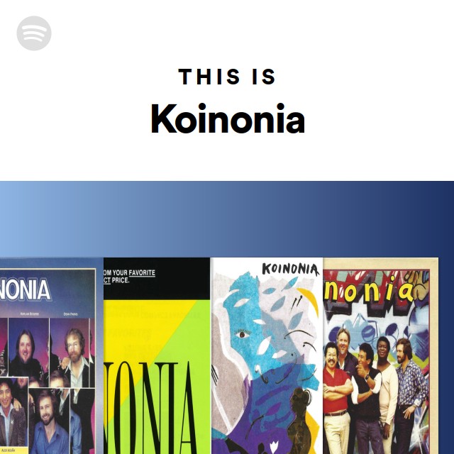 This Is Koinonia - playlist by Spotify | Spotify
