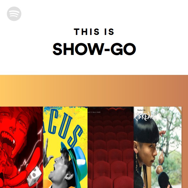 This Is SHOW-GO - playlist by Spotify | Spotify