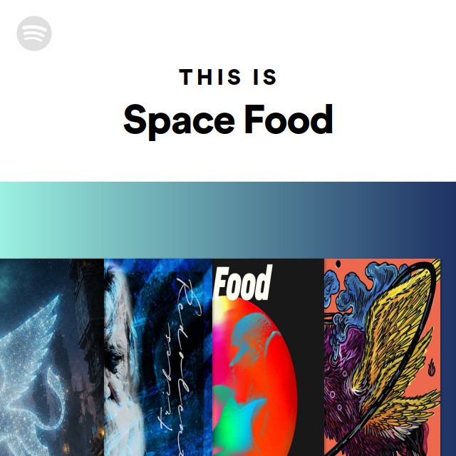 This Is Space Food - playlist by Spotify | Spotify