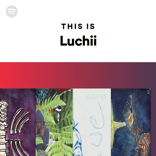 Luchii | Spotify