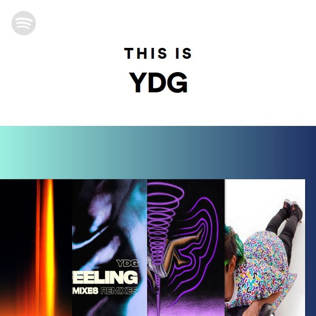 This Is YDG - playlist by Spotify | Spotify
