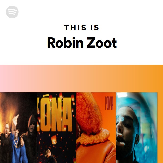 This Is Robin Zoot - playlist by Spotify | Spotify