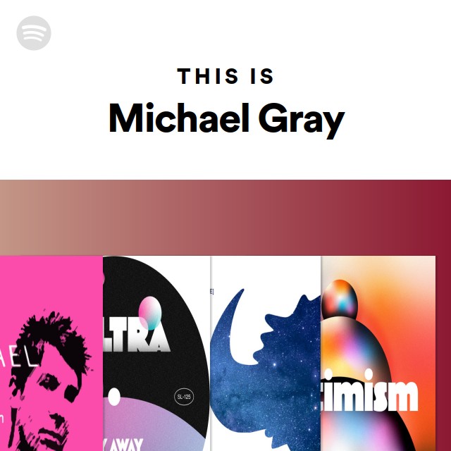 Michael Gray | Spotify