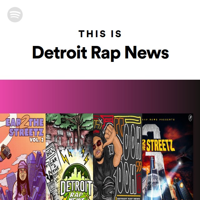 This Is Detroit Rap News - playlist by Spotify | Spotify
