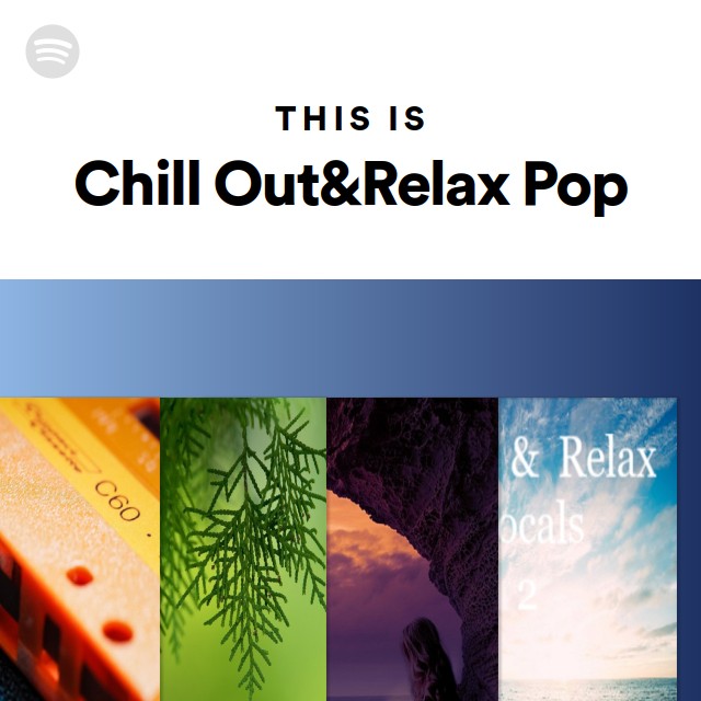This Is Chill Out&Relax Pop - playlist by Spotify | Spotify