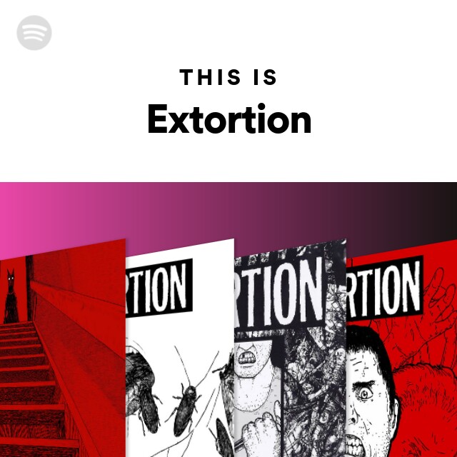 This Is Extortion - playlist by Spotify | Spotify