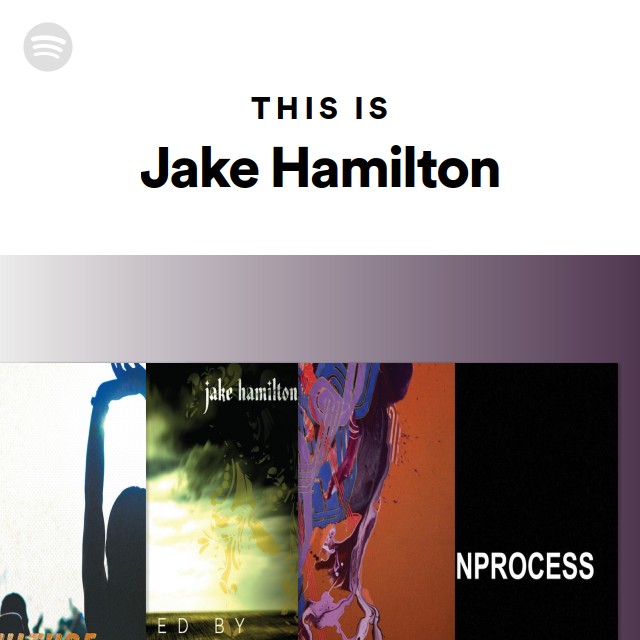 This Is Jake Hamilton Playlist By Spotify Spotify
