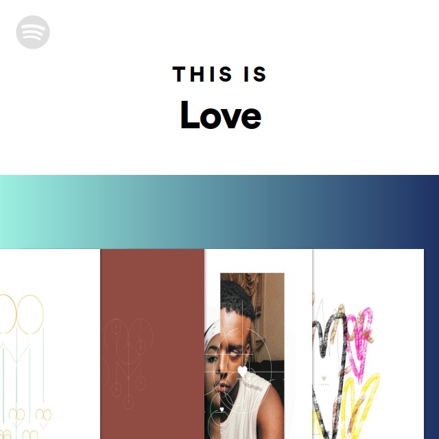 This Is Love - playlist by Spotify | Spotify