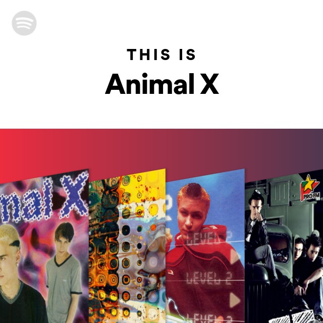 This Is Animal X - playlist by Spotify | Spotify