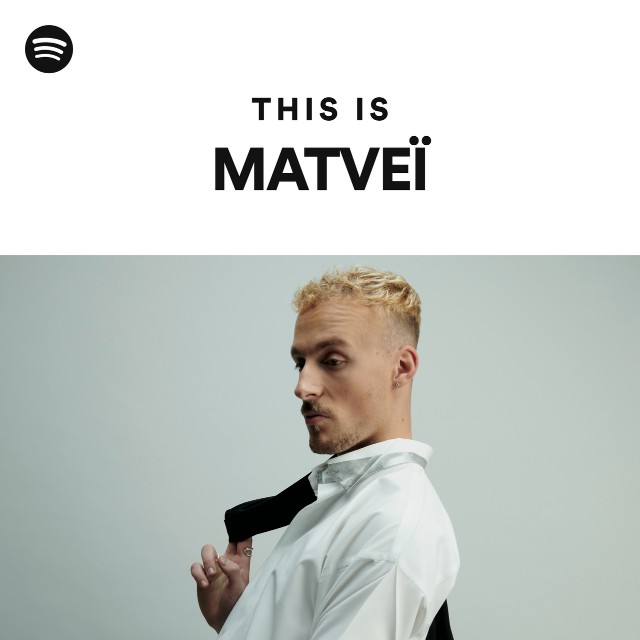This Is MATVEÏ - playlist by Spotify | Spotify