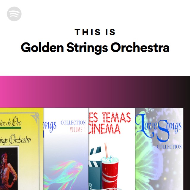 This Is Golden Strings Orchestra - playlist by Spotify | Spotify