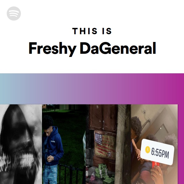 This Is Freshy DaGeneral - playlist by Spotify | Spotify