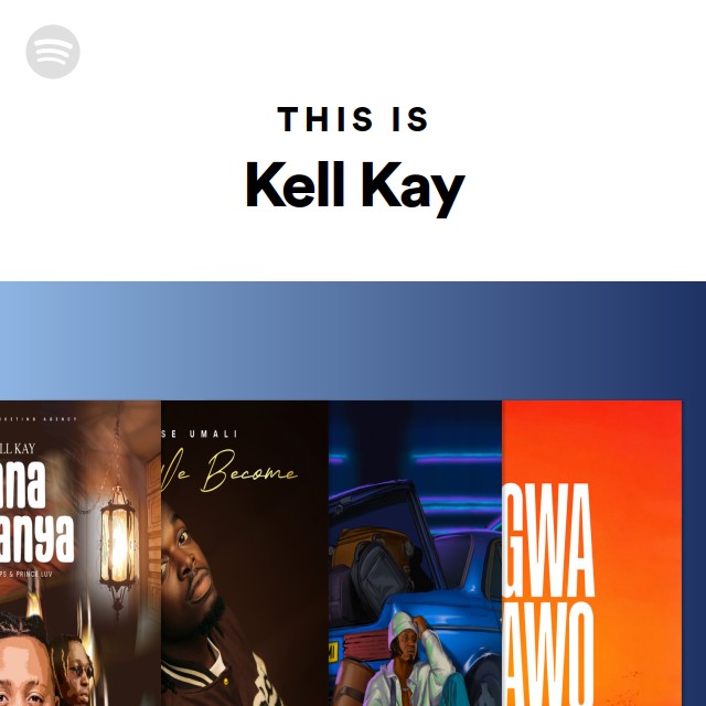 This Is Kell Kay - playlist by Spotify | Spotify