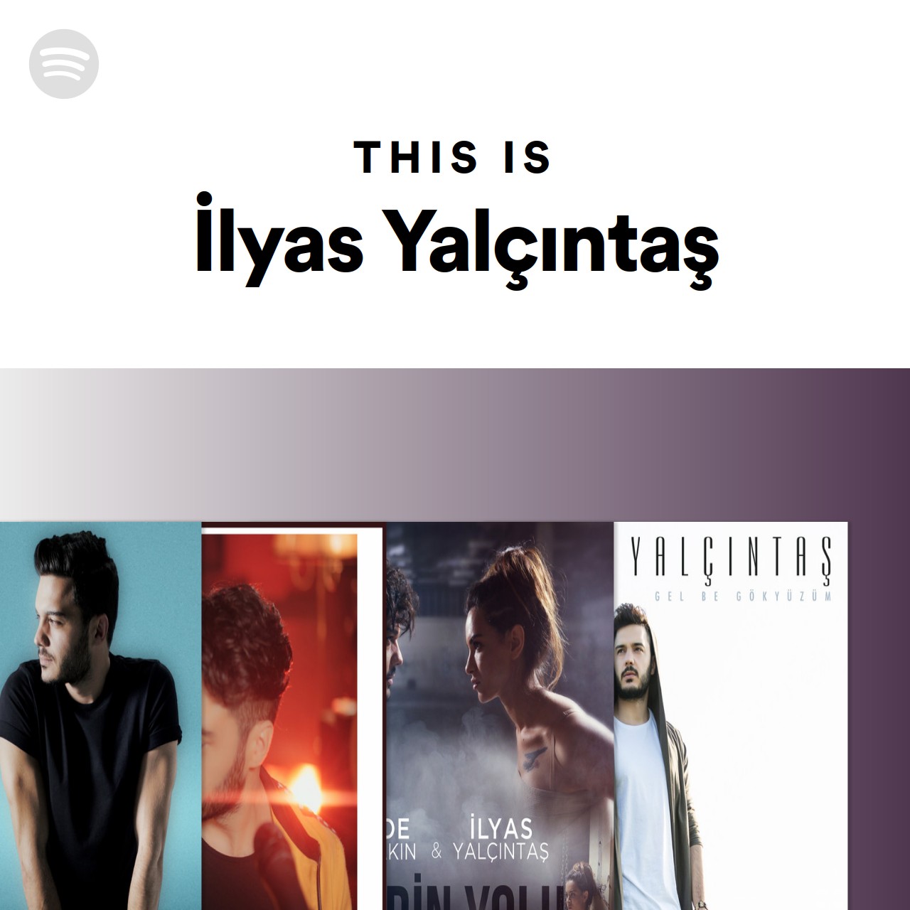 This Is İlyas Yalçıntaş | Spotify Playlist