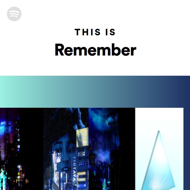 This Is Remember - playlist by Spotify | Spotify