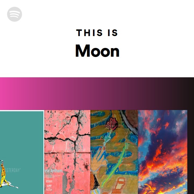 This Is Moon - playlist by Spotify | Spotify