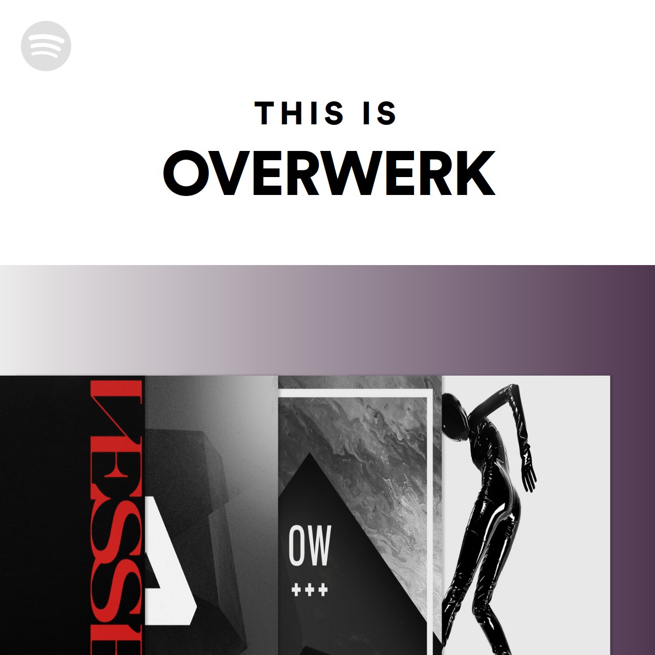This Is OVERWERK | Spotify Playlist