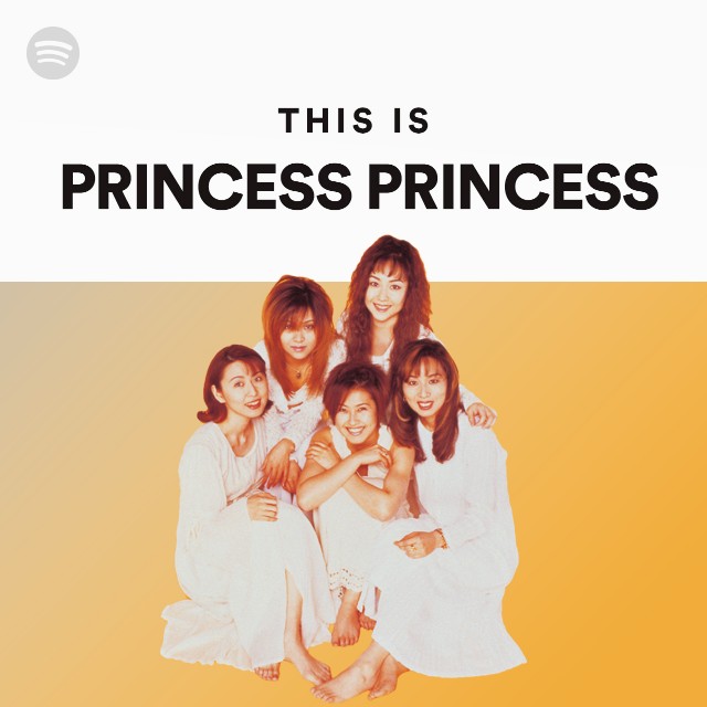 This Is PRINCESS PRINCESS - playlist by Spotify | Spotify