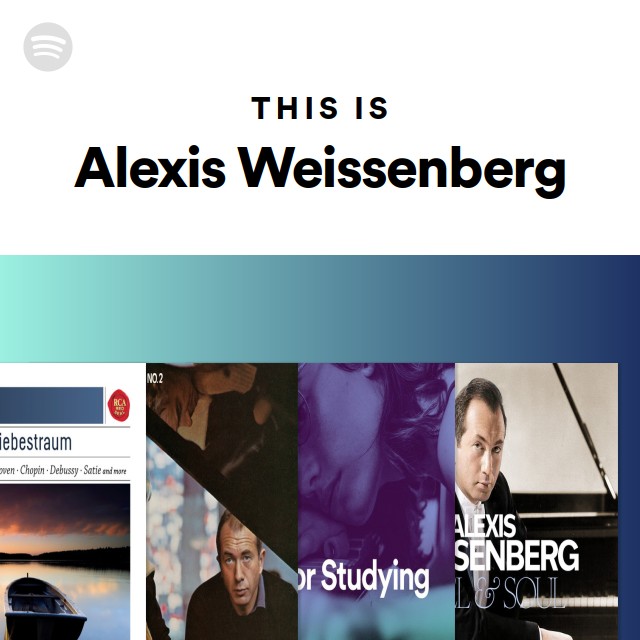 This Is Alexis Weissenberg - playlist by Spotify | Spotify