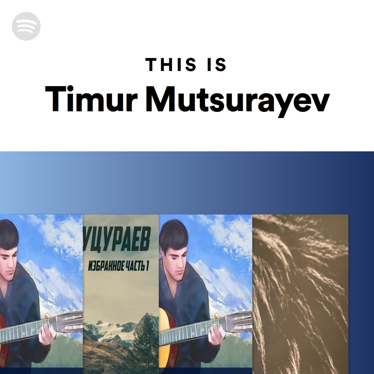 This Is Timur Mutsurayev | Spotify Playlist
