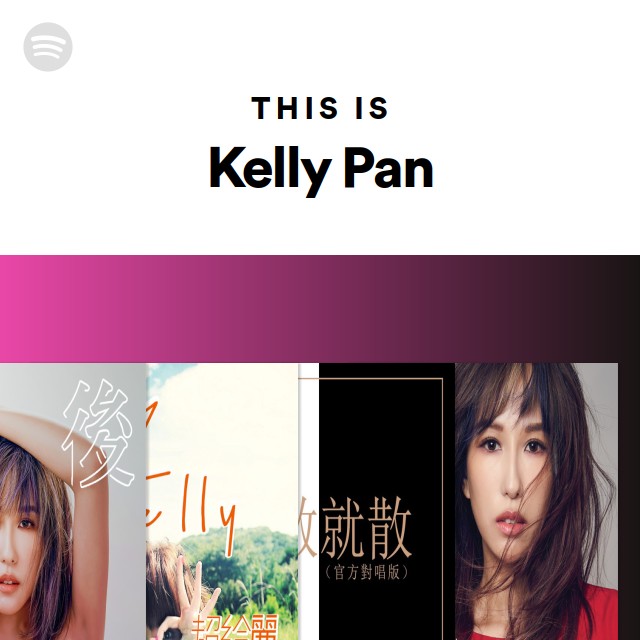 This Is Kelly Pan - playlist by Spotify | Spotify