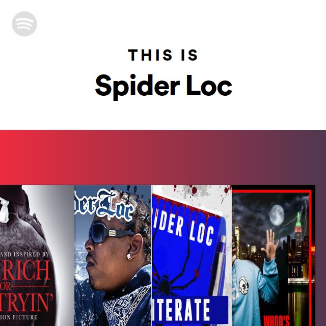 This Is Spider Loc - playlist by Spotify | Spotify