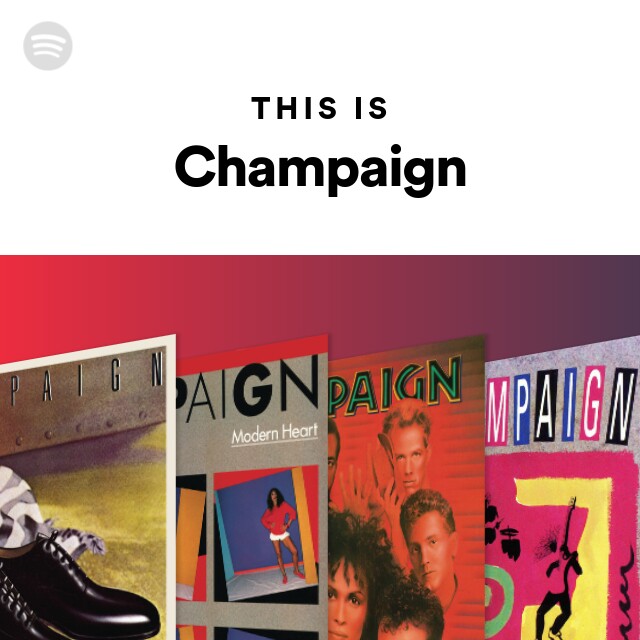 This Is Champaign - playlist by Spotify | Spotify