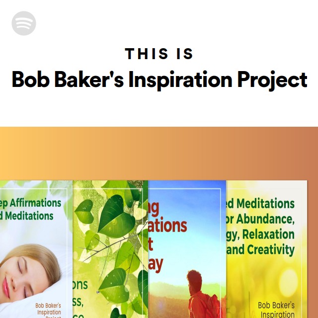 Bob Baker's Inspiration Project | Spotify