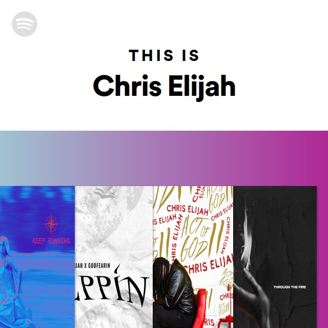 This Is Chris Elijah - playlist by Spotify | Spotify