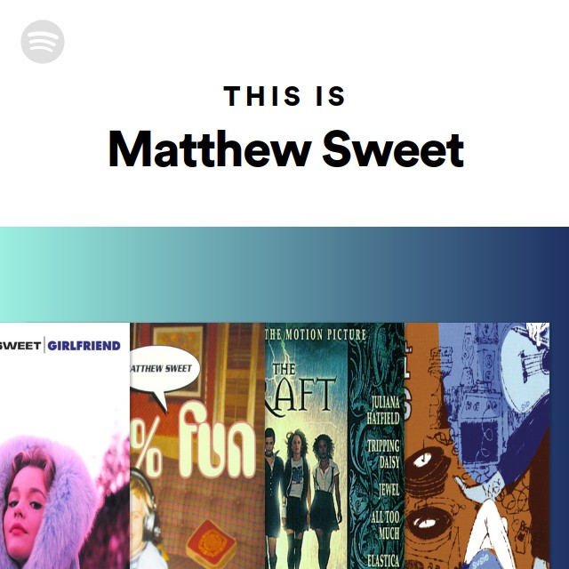 This Is Matthew Sweet - playlist by Spotify | Spotify