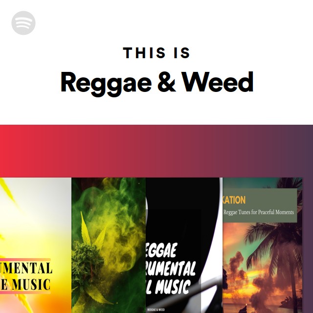 This Is Reggae & Weed - playlist by Spotify | Spotify