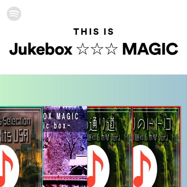 This Is Jukebox ☆☆☆ MAGIC - playlist by Spotify | Spotify