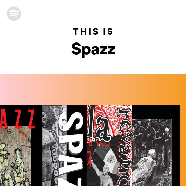 This Is Spazz - playlist by Spotify | Spotify