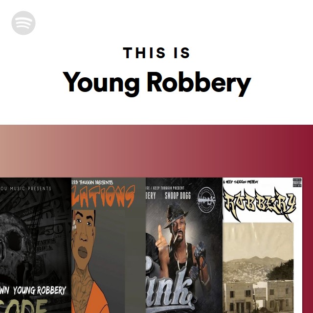 This Is Young Robbery - playlist by Spotify | Spotify