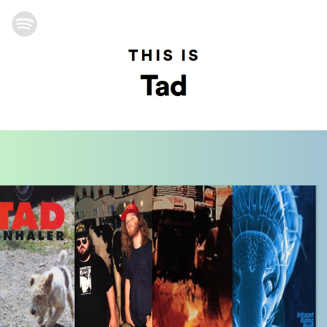 This Is Tad - playlist by Spotify | Spotify
