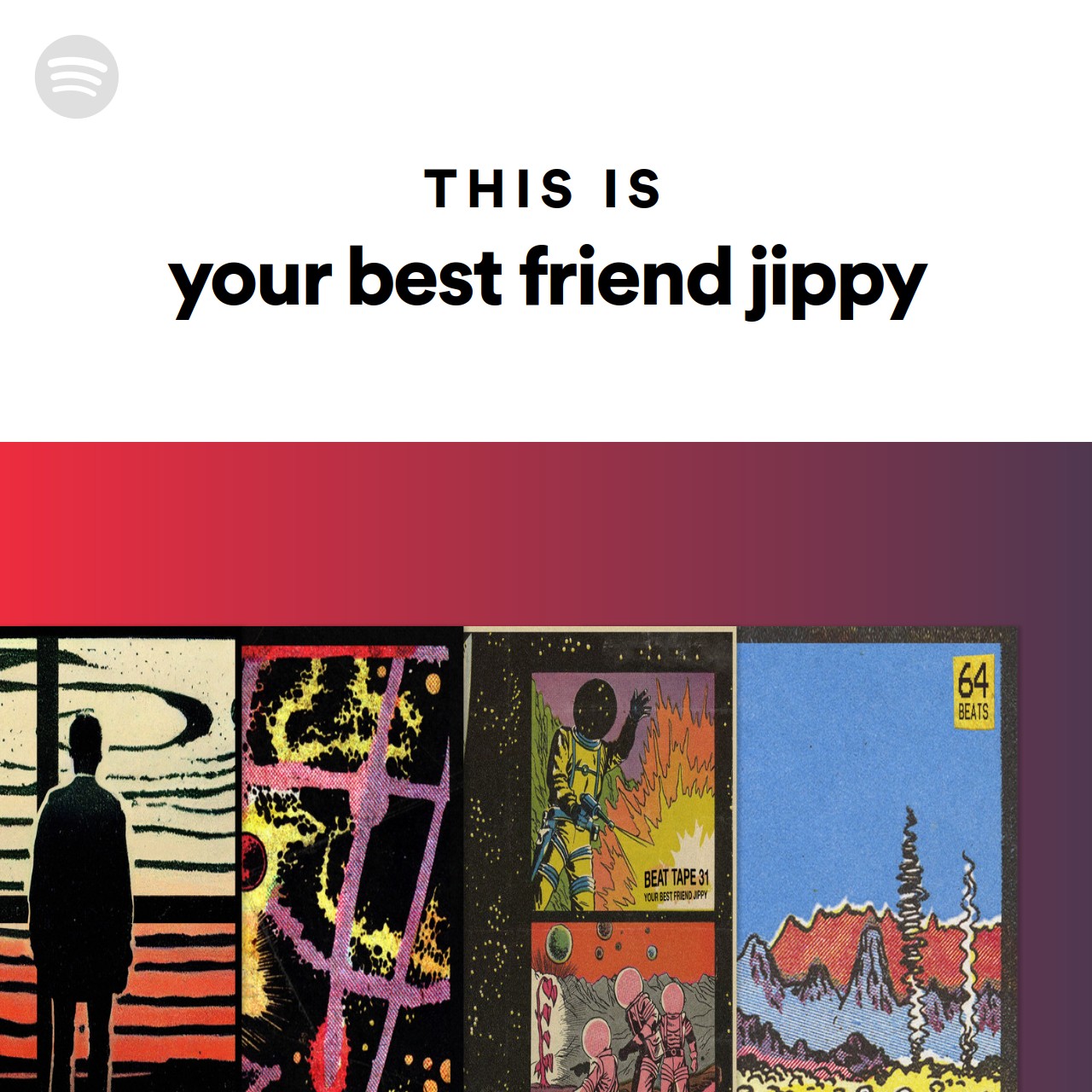 This Is your best friend jippy | Spotify Playlist
