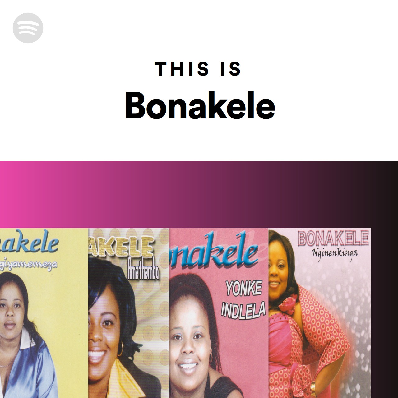 This Is Bonakele | Spotify Playlist